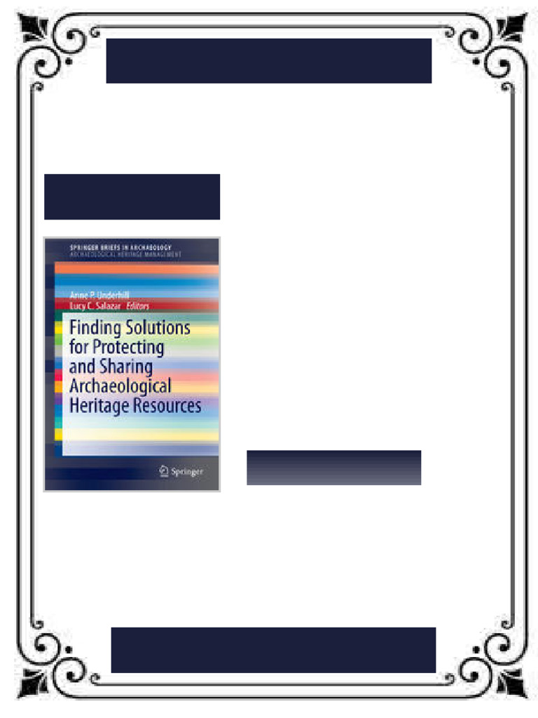 Finding Solutions for Protecting and Sharing Archaeological Heritage Resources 1st Edition Anne ...