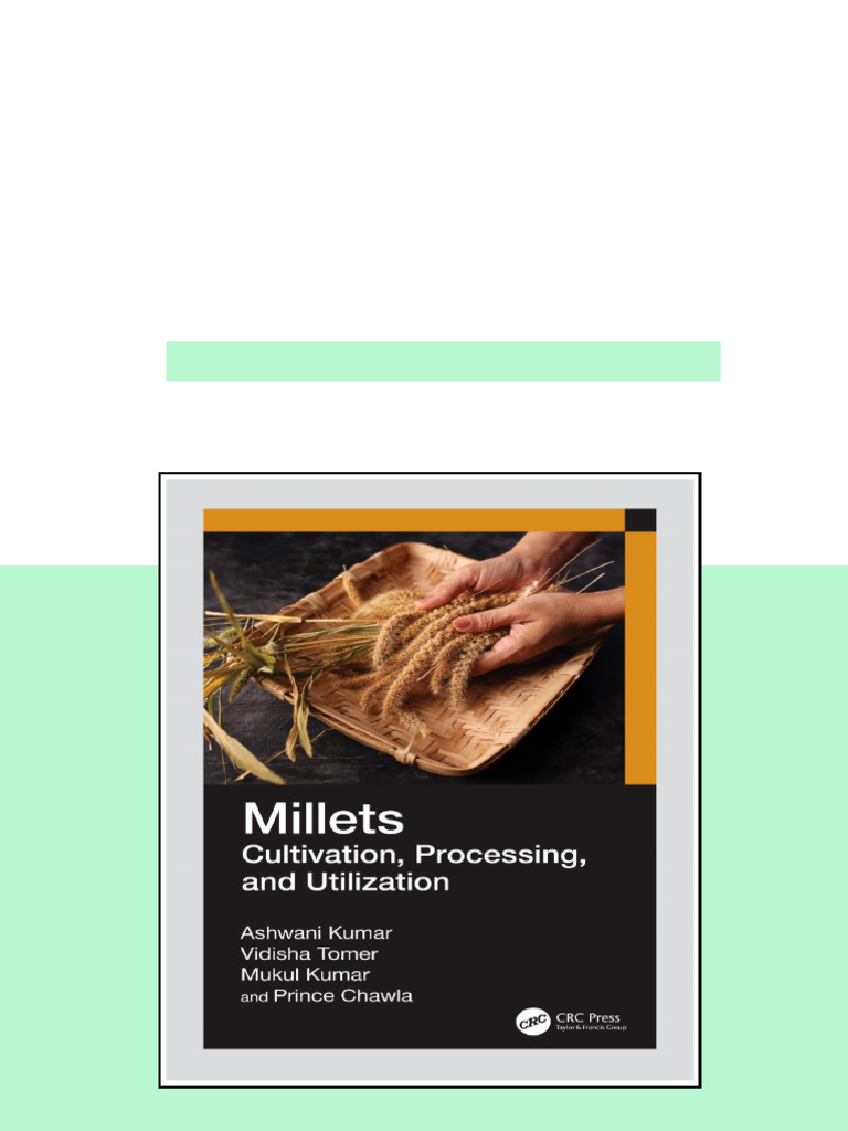 (Ebook) Millets: Cultivation, Processing, and Utilization by Ashwani ...