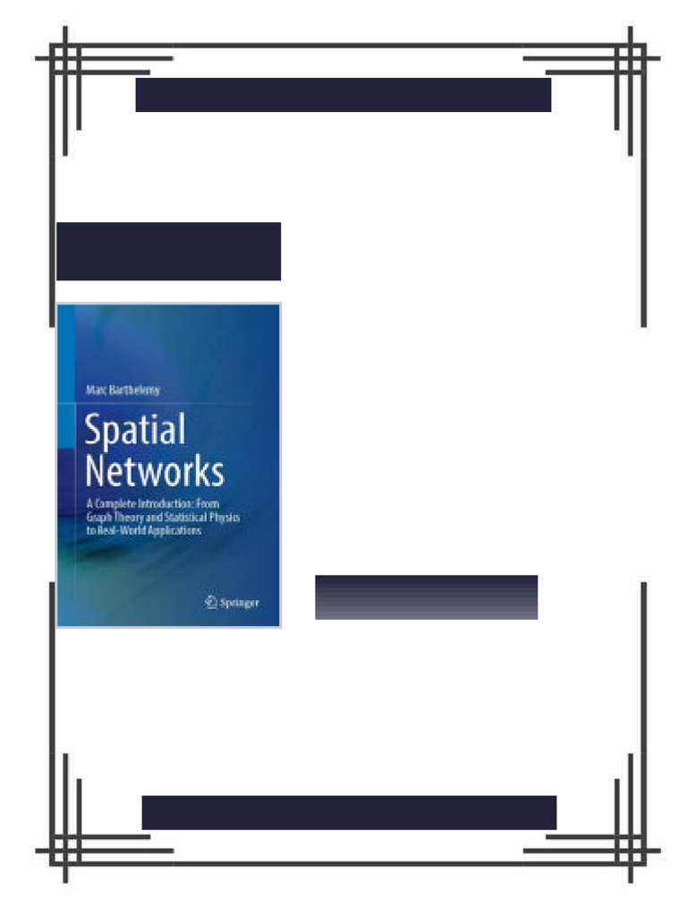 Spatial Networks: A Complete Introduction: From Graph Theory and ...