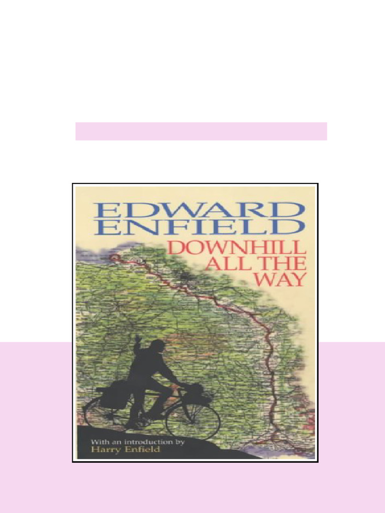 Downhill All The Way Edward Enfield updated 2025 | PDF