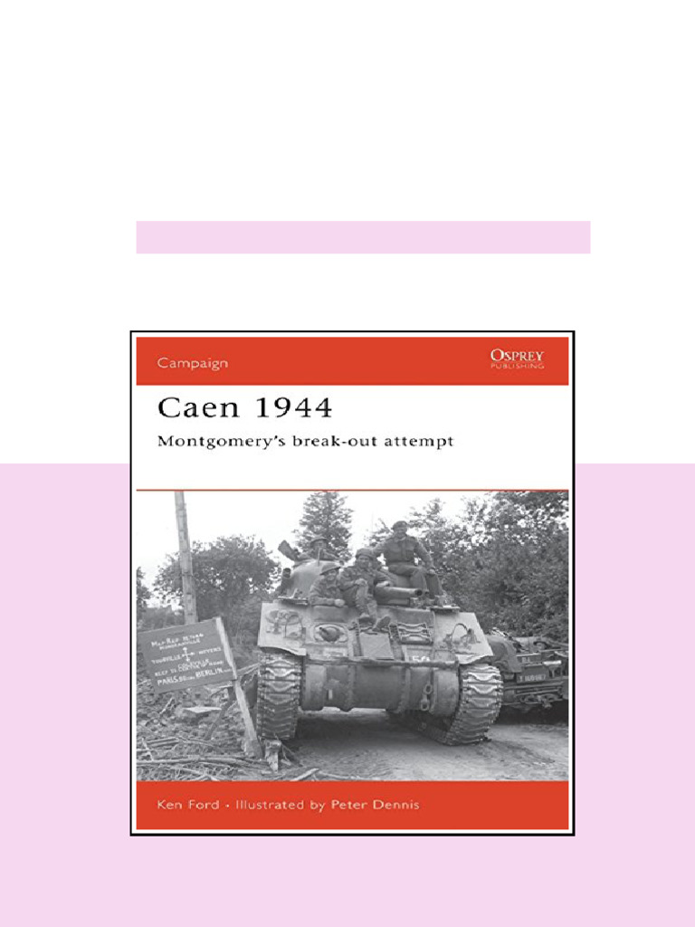 (Ebook) Caen 1944: Montgomery's Break-Out Attempt by Ken Ford full ...