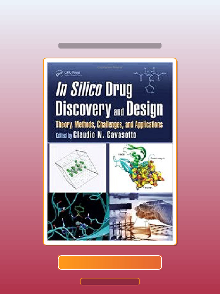 In Silico Drug Discovery and Design Theory Methods Challenges and ...