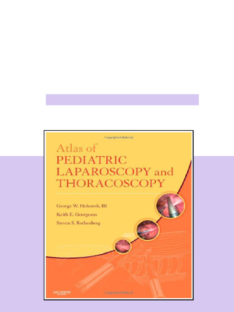 (Ebook) Atlas of Pediatric Laparoscopy and Thoracoscopy by George W ...