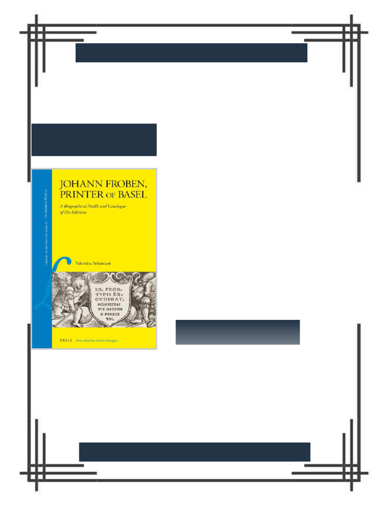 Johann Froben Printer of Basel A Biographical Profile and Catalogue of ...