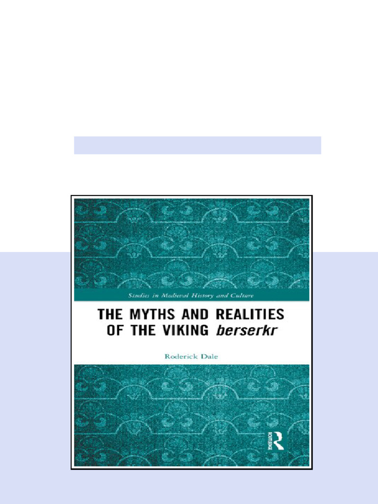 The Myths and Realities of the Viking Berserkr 1st Edition Roderick ...