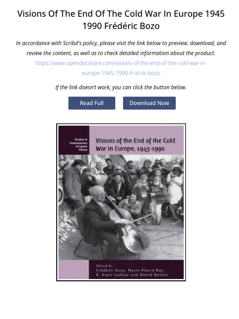 Visions of the End of the Cold War in Europe 1945 1990 Frédéric Bozo ...