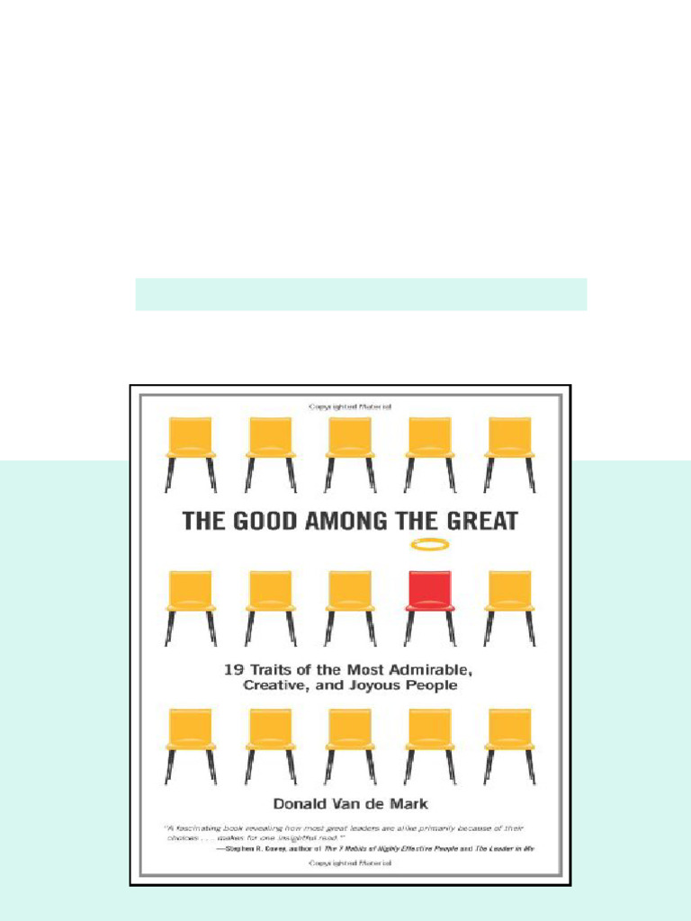 The Good Among the Great 19 Traits of the Most Admirable Creative and ...