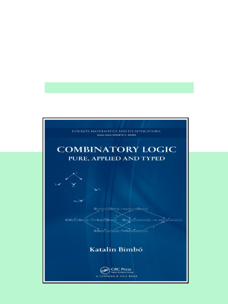 Combinatory Logic Pure Applied and Typed 1st Edition Katalin Bimbo ...