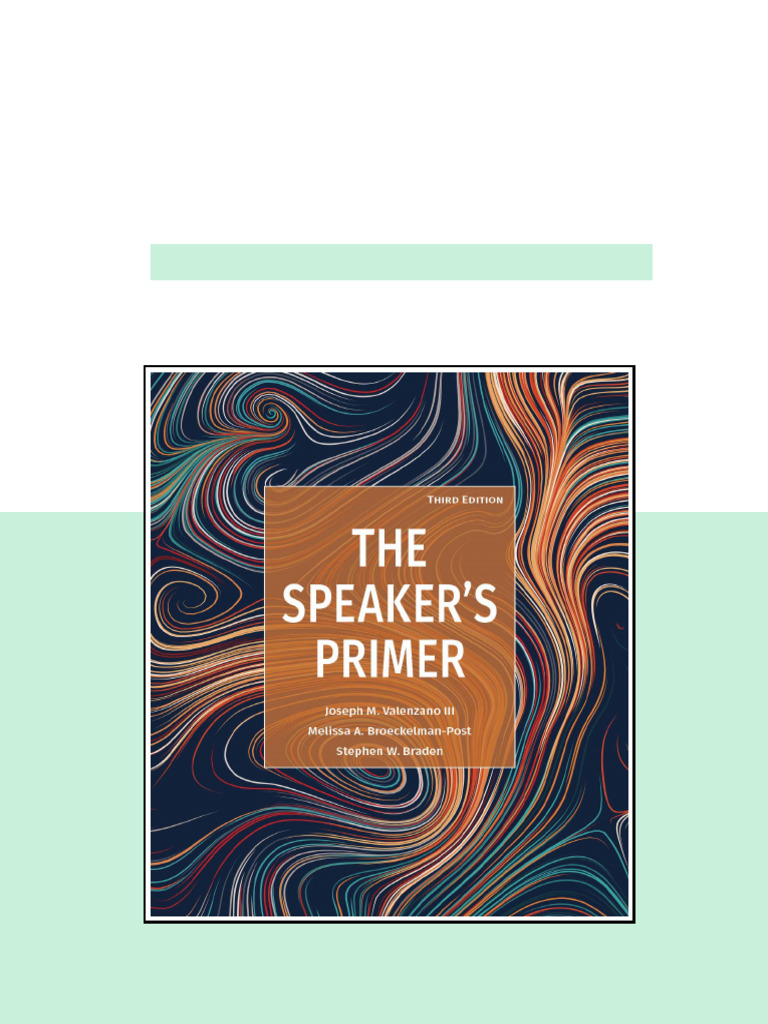 The Speaker s Primer 3rd Edition Stephen W. Valenzano - ebook and ...