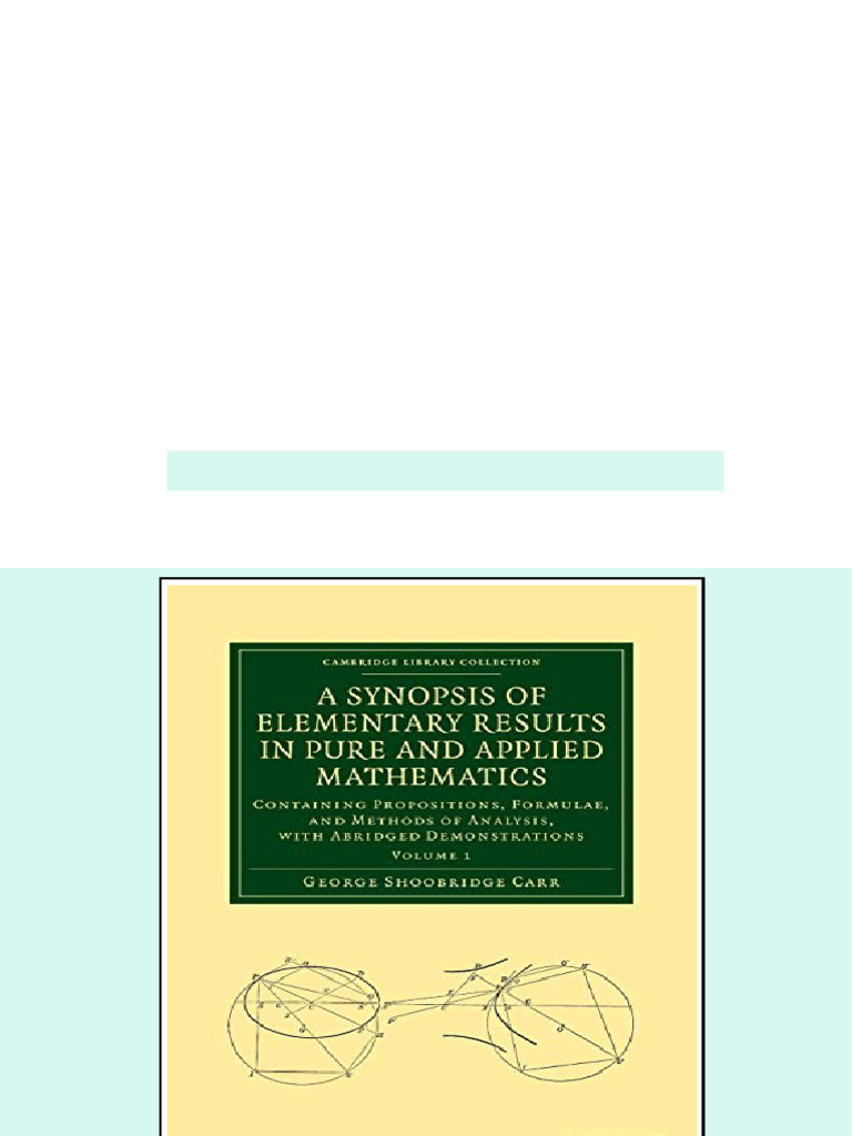 A Synopsis of Elementary Results in Pure and Applied Mathematics Volume ...