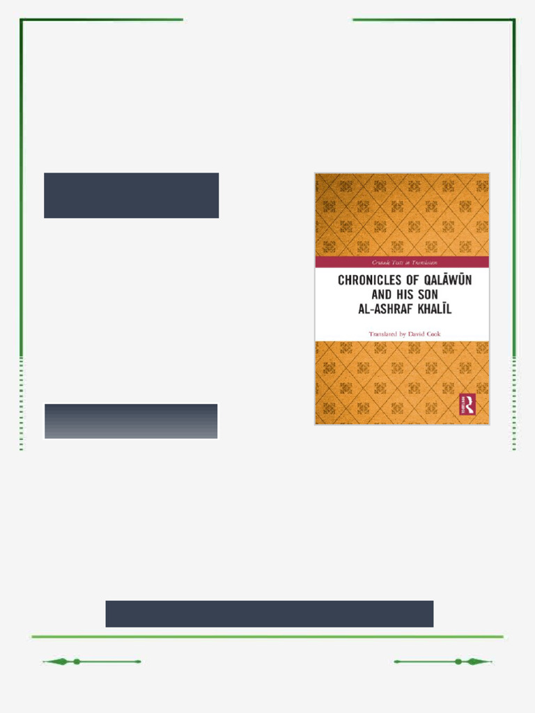 Chronicles of Qalāwūn and his son al-Ashraf Khalīl Translated By David ...