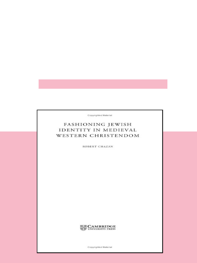 Fashioning Jewish Identity in Medieval Western Christendom First ...