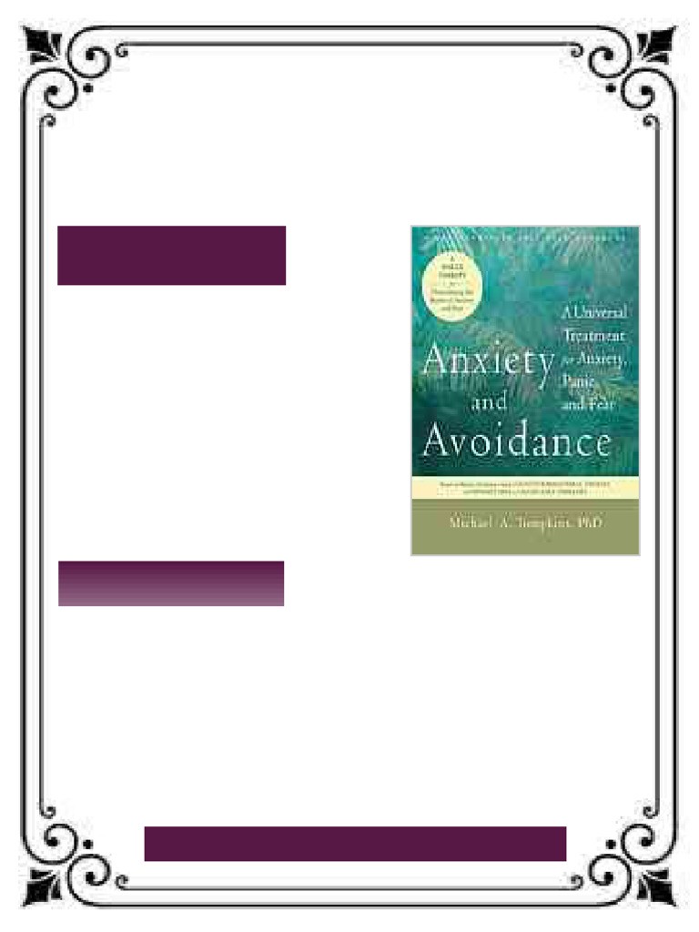 Anxiety and Avoidance A Universal Treatment for Anxiety Panic and Fear ...