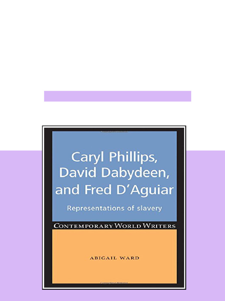 Caryl Phillips David Dabydeen and Fred D Aguiar Representations of ...