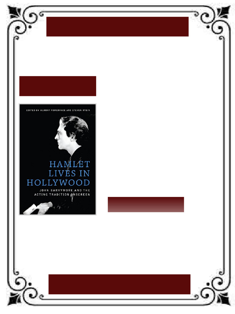 Hamlet Lives in Hollywood: John Barrymore and the Acting Tradition ...