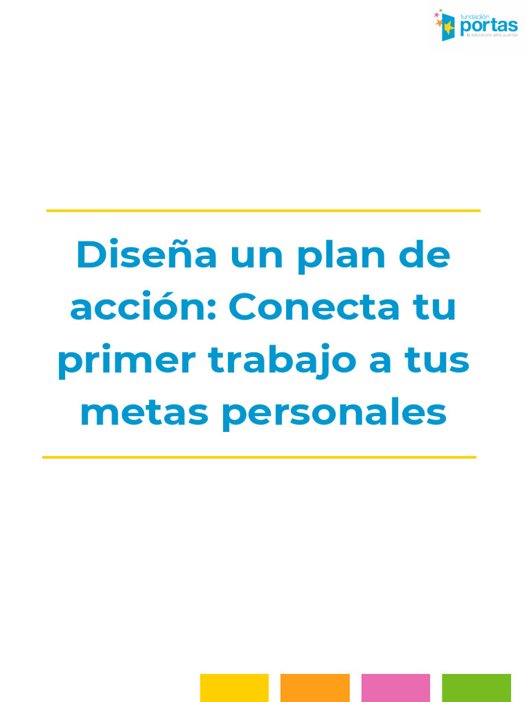 Diseña un plan de acción Conecta tu primer trabajo a tus metas ...