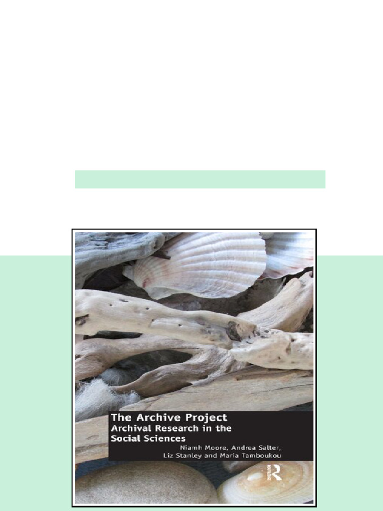 (Ebook) The Archive Project: Archival Research in the Social Sciences ...