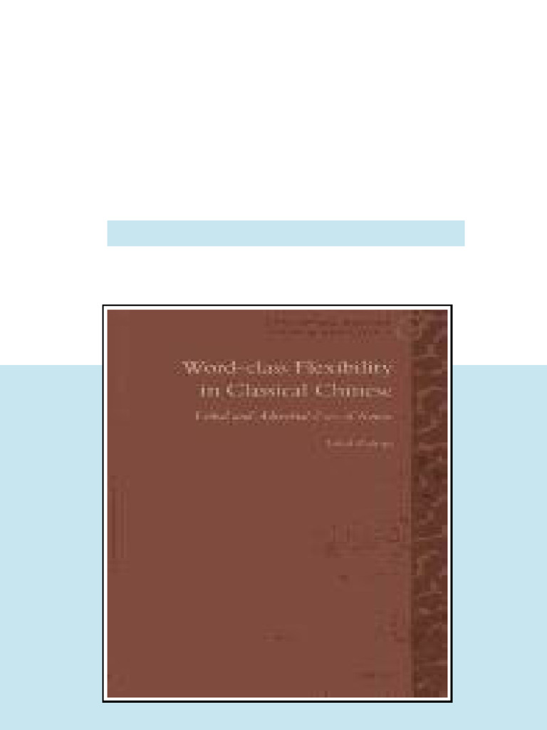 (Ebook) Word-Class Flexibility in Classical Chinese: Verbal and ...