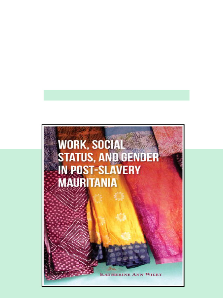 Work Social Status and Gender in Post Slavery Mauritania 1st Edition ...