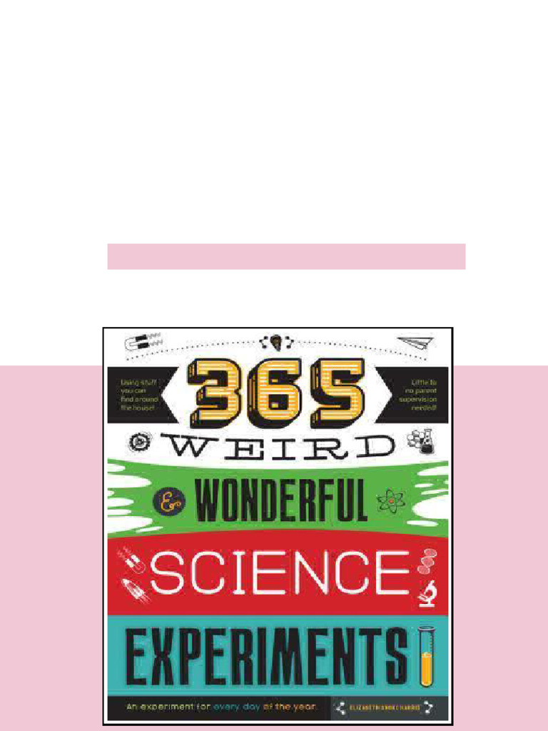(Ebook) 365 Weird & Wonderful Science Experiments: An experiment for ...