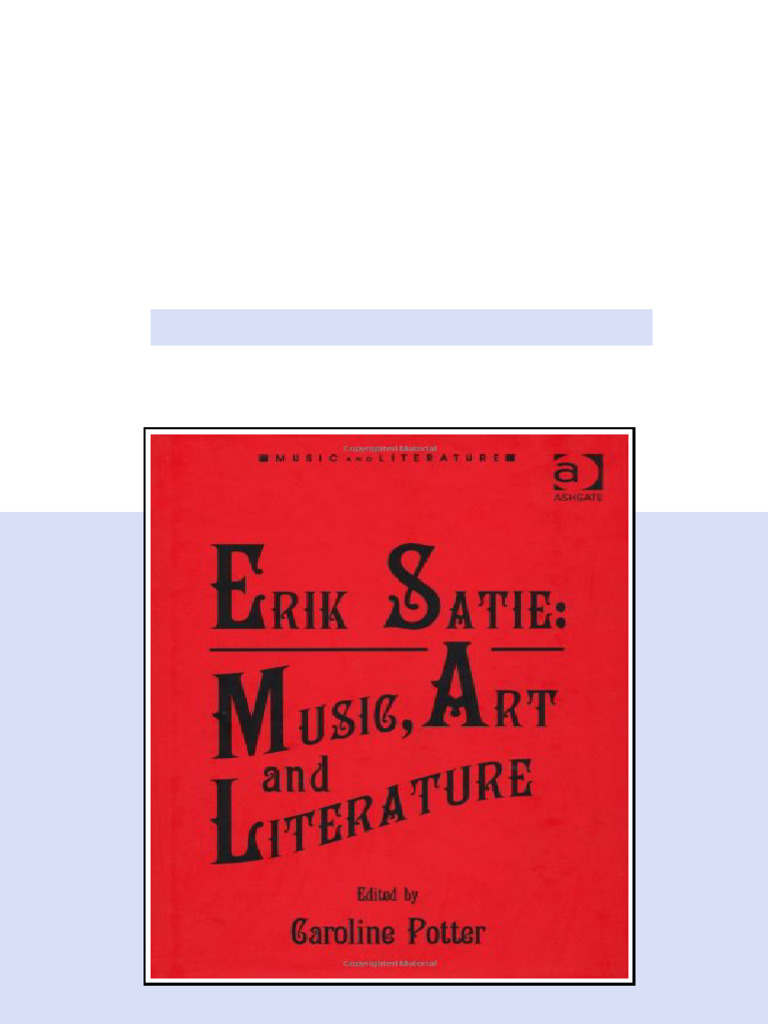 Erik Satie Music Art and Literature Music and Literature 1st Edition ...