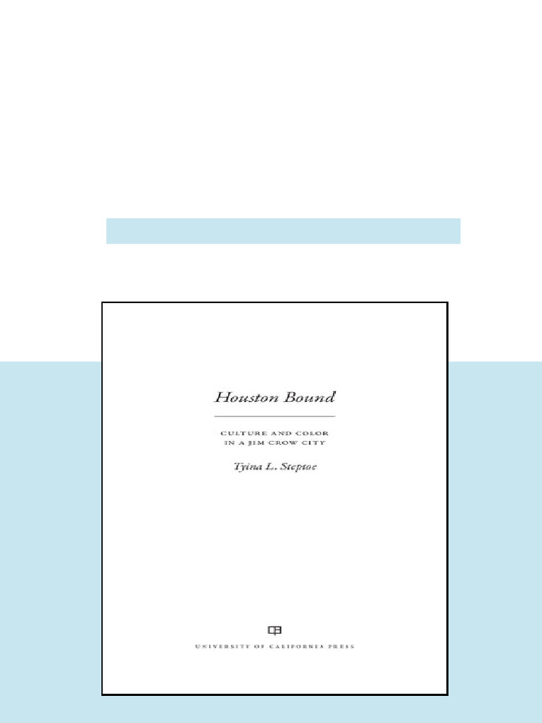 (Ebook) Houston Bound: Culture and Color in a Jim Crow City by Tyina L ...