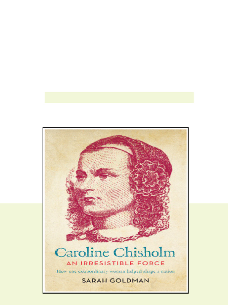 Caroline Chisholm An Irresistible Force How Caroline Chisholm Helped ...