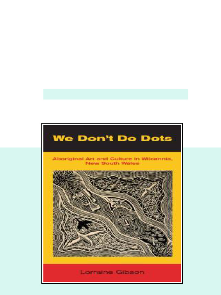 We Don t Do Dots Aboriginal Art and Culture in Wilcannia New South ...