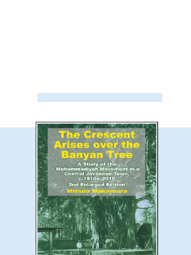 The Crescent Arises over the Banyan Tree A Study of the Muhammadiyah ...