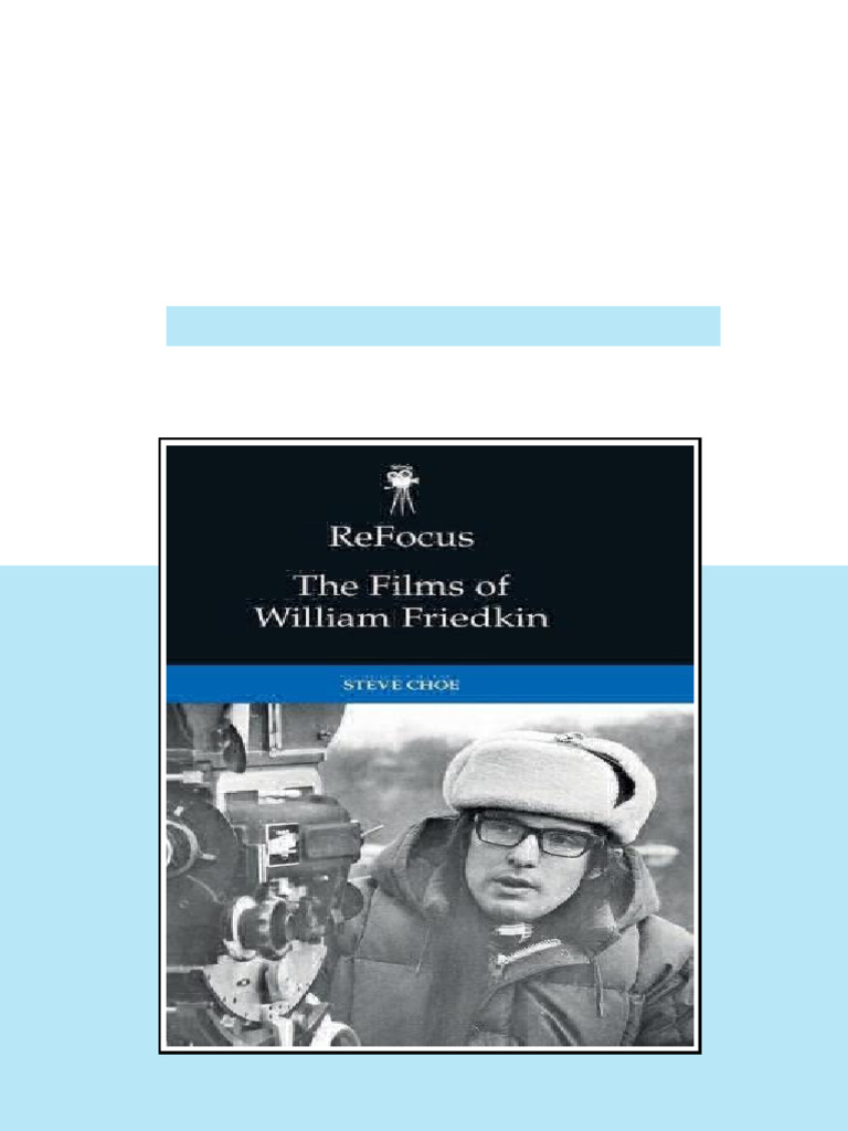 (Ebook) ReFocus: The Films of William Friedkin by Steve Choe ISBN ...