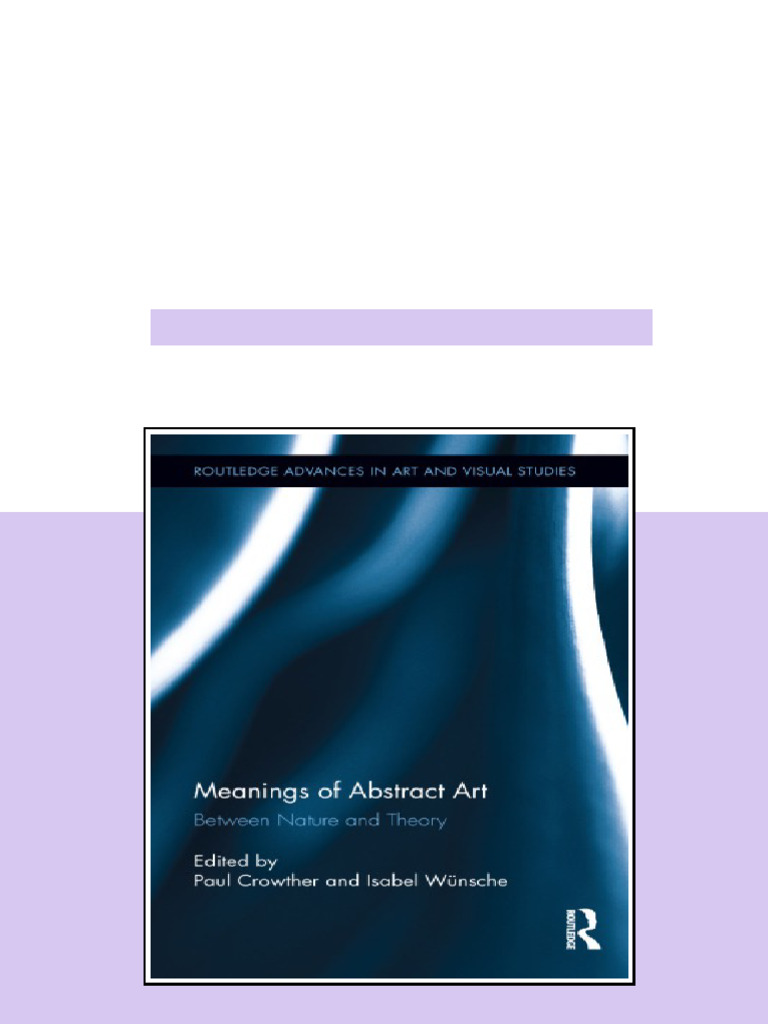 (Ebook) Meanings of Abstract Art: Between Nature and Theory by Paul ...