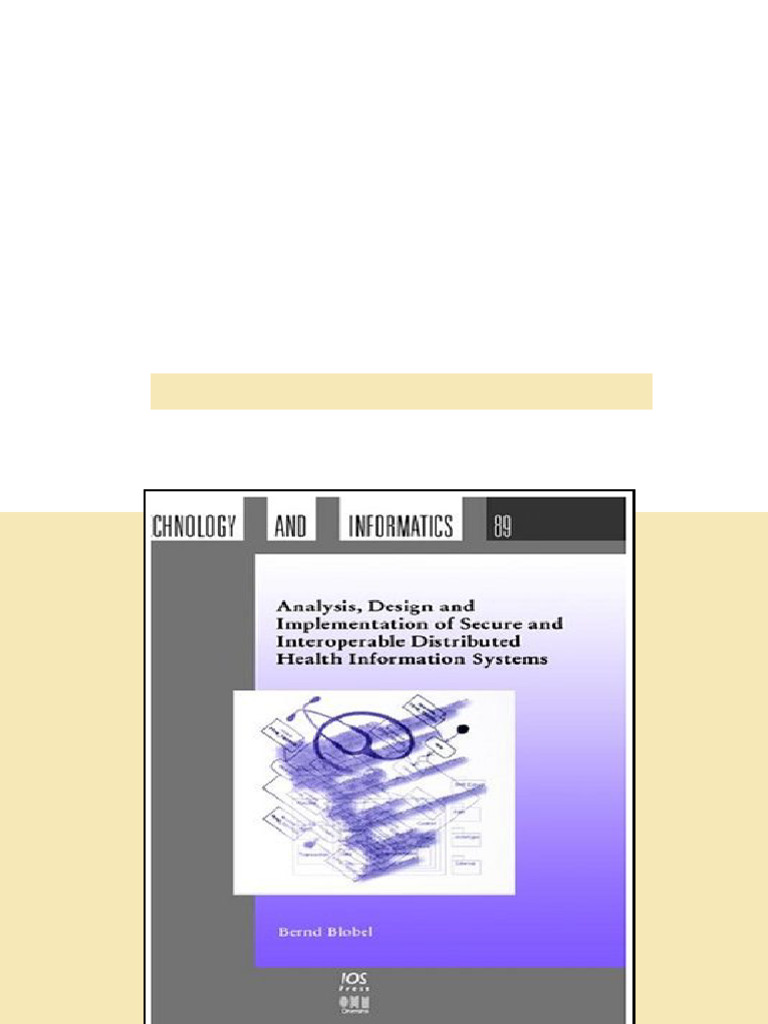 Analysis Design and Implementation of Secure and Interoperable Distributed Health Information ...