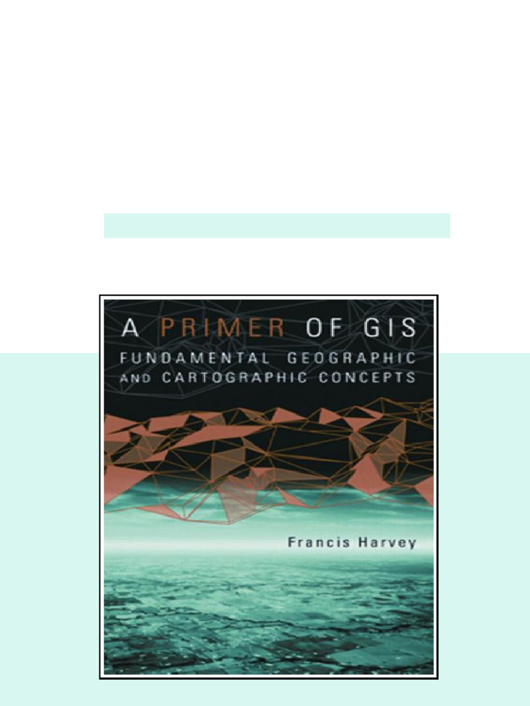 (Ebook) A Primer of GIS: Fundamental Geographic and Cartographic ...