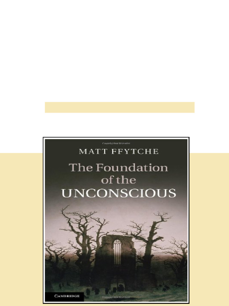 (Ebook) The Foundation of the Unconscious: Schelling, Freud and the ...