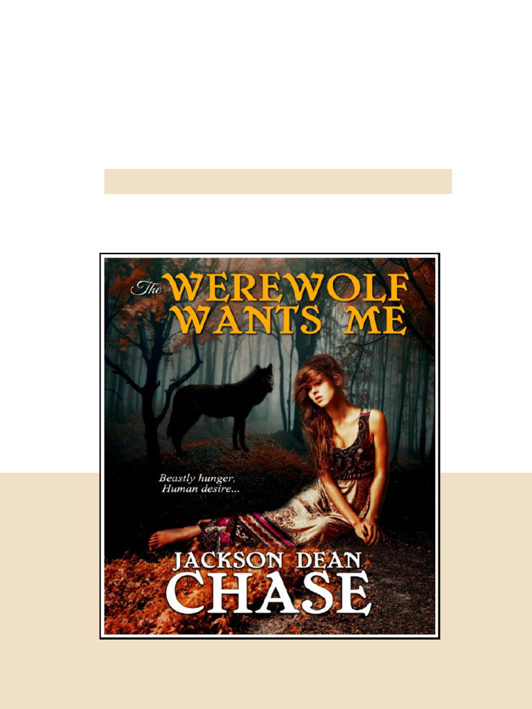 The Werewolf Wants Me Chase Jackson Dean all chapters available | PDF