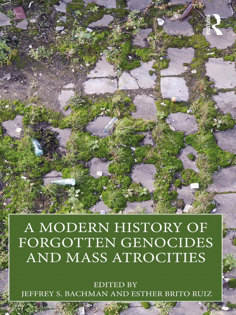 A Modern History of Forgotten Genocides and Mass Atrocities - Jeffrey S ...