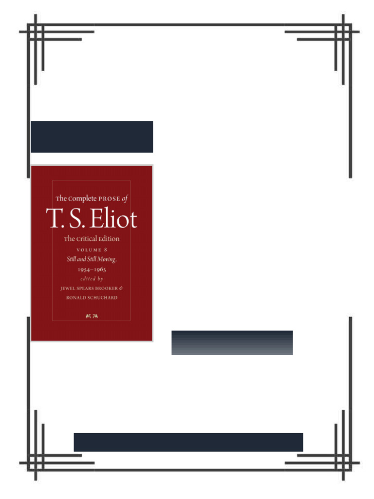 The Complete Prose of T S Eliot The Critical Edition Still and Still ...