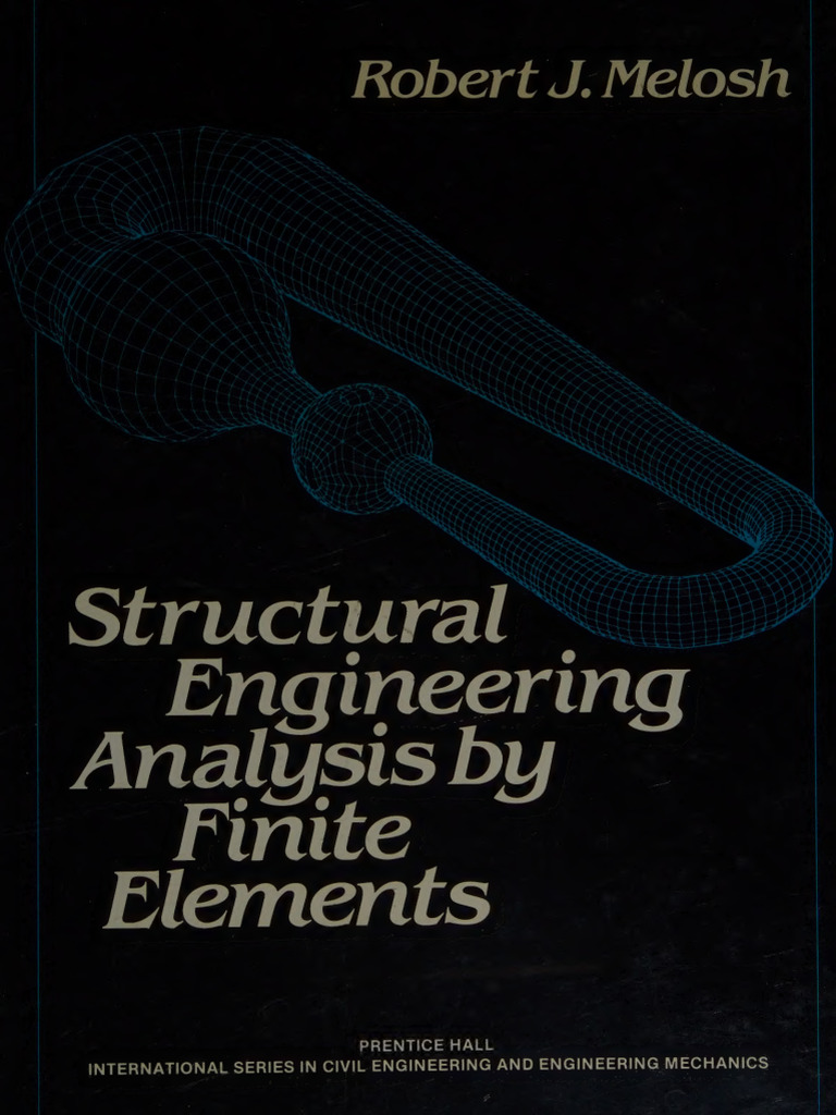 Melosh R.J. Structural Engineering Analysis by Finite Elements. 1990 ...