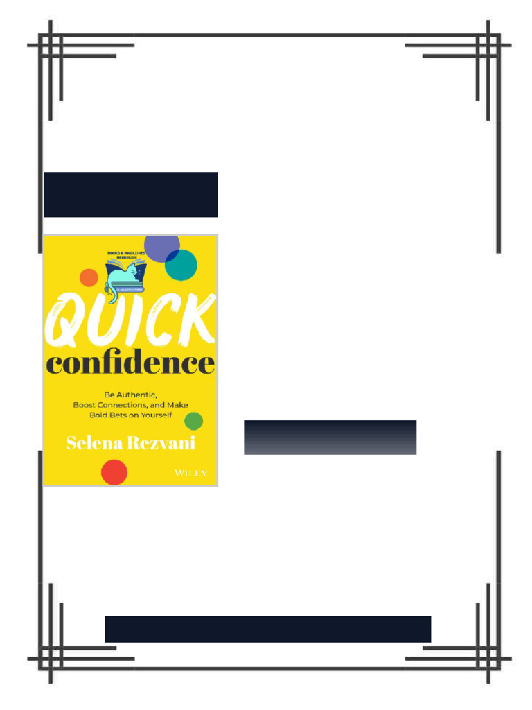 Quick Confidence: Be Authentic, Boost Connections, and Make Bold Bets ...