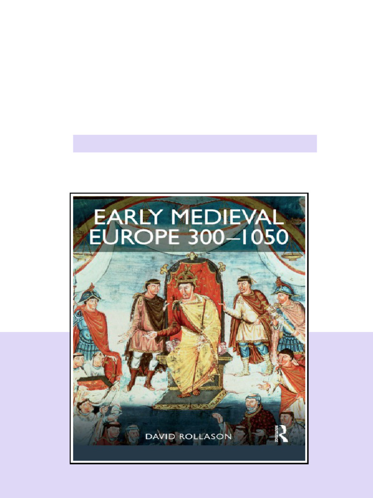Early Medieval Europe 3001050 The Birth Of Western Society David ...