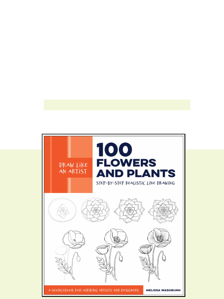 (Ebook) Draw Like an Artist: 100 Flowers and Plants: Step-by-Step ...