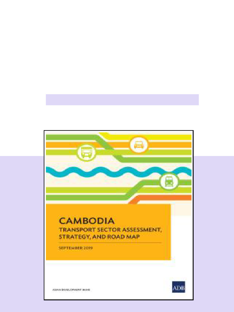 (Ebook) Cambodia Transport Sector Assessment, Strategy, and Road Map by ...