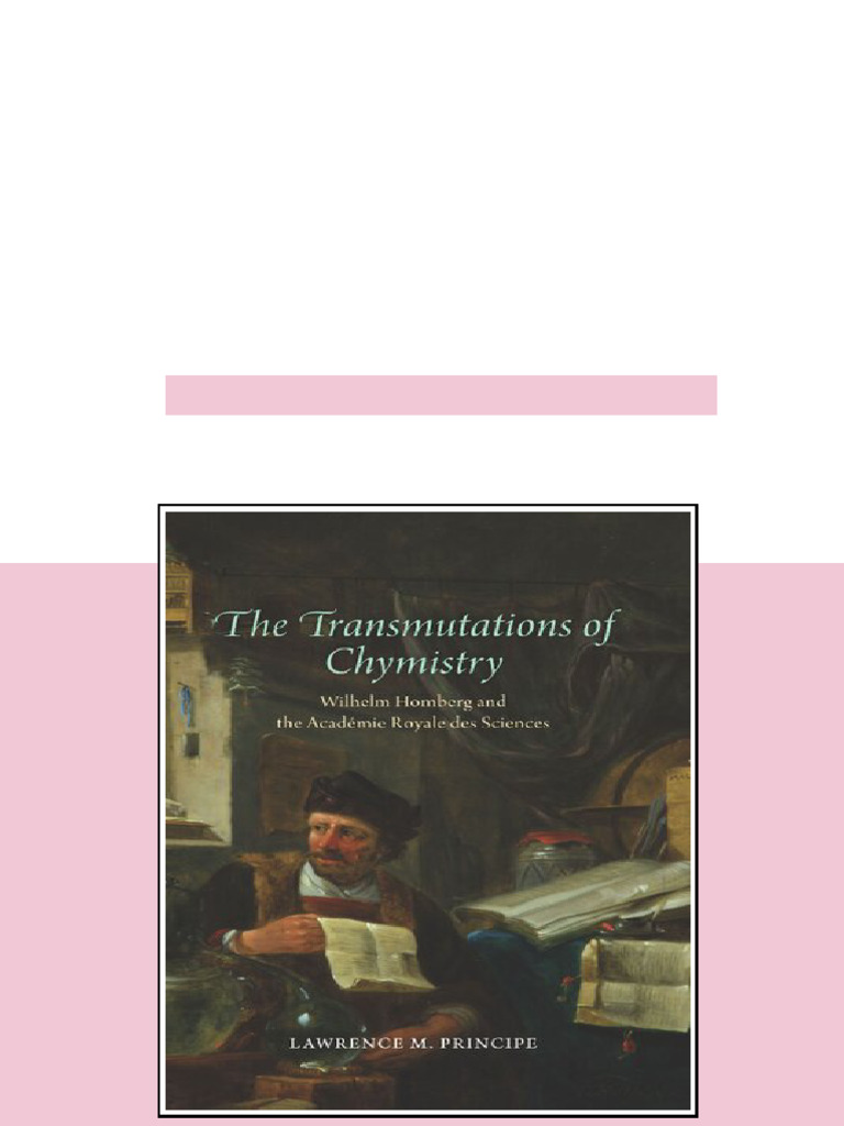 (Ebook) The Transmutations of Chymistry: Wilhelm Homberg and the ...