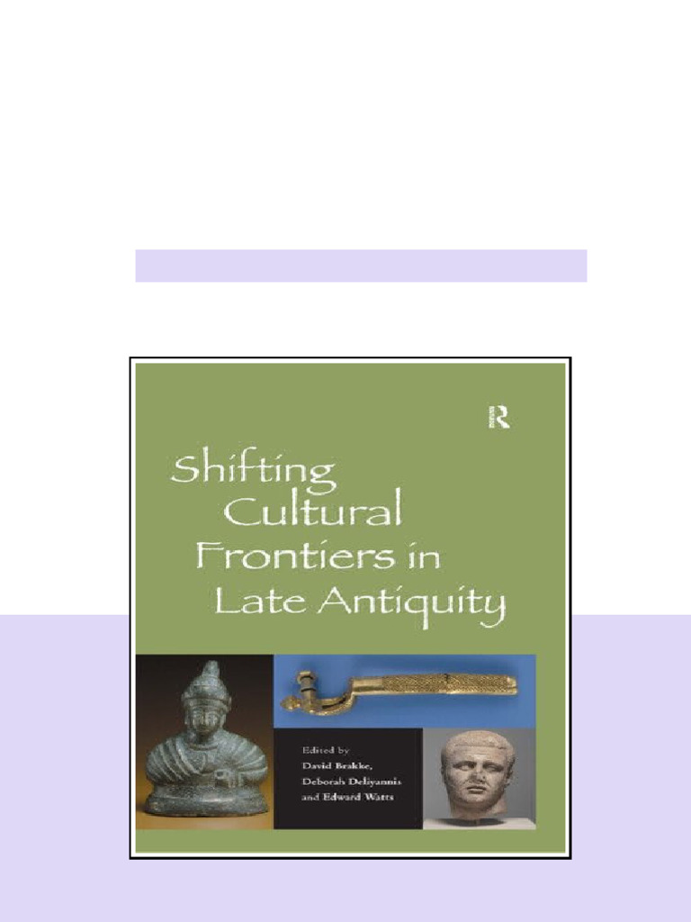 Shifting Cultural Frontiers In Late Antiquity Reprint David Brakke full ...