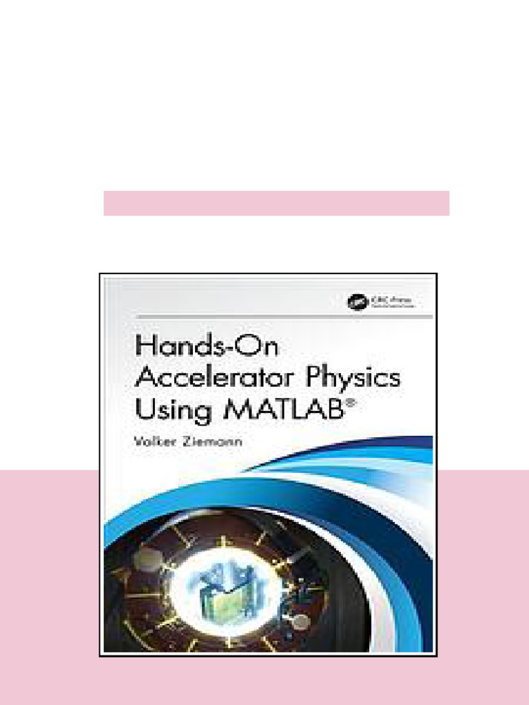 Handson Accelerator Physics Using Matlab Ziemann Volker digital ...