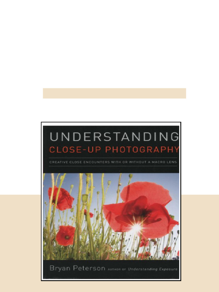 Understanding Closeup Photography Creative Close Encounters With Or ...