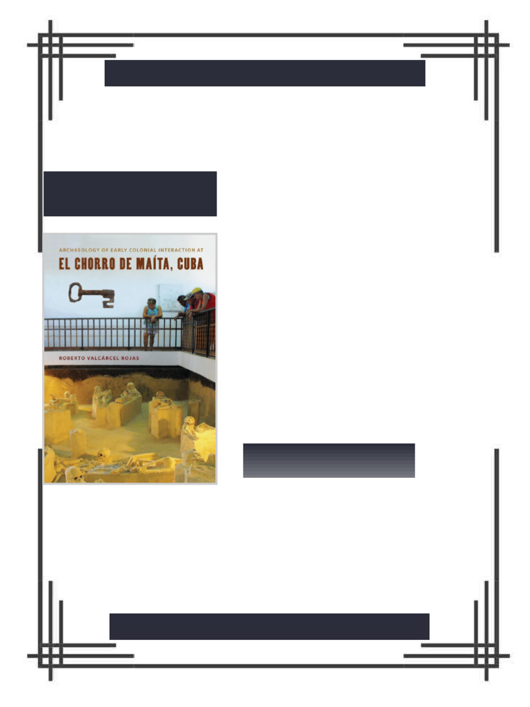 Archaeology of Early Colonial Interaction at el Chorro de Maíta Cuba ...