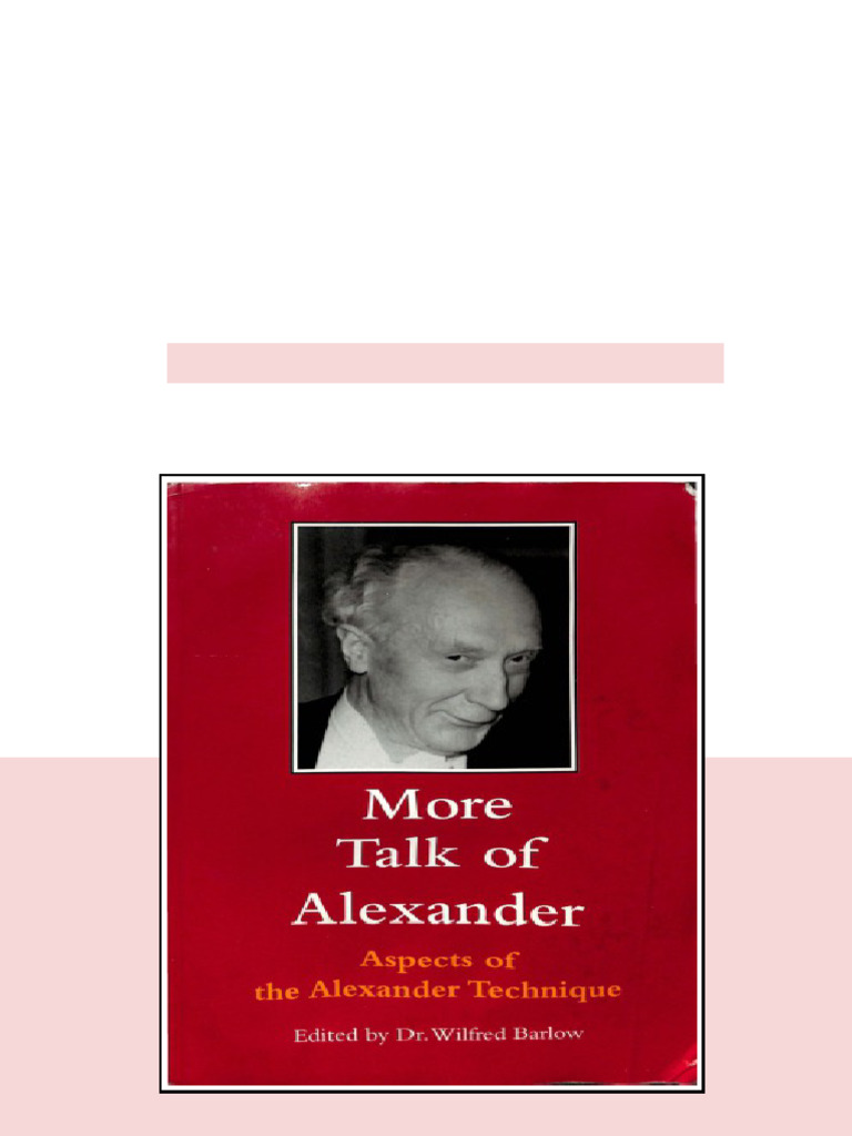 More Talk Of Alexander Aspects Of The Alexander Technique 2nd Edition ...