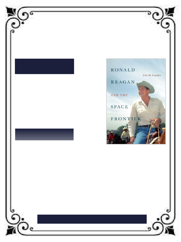 Ronald Reagan and the Space Frontier John M. Logsdon eBook enhanced ...