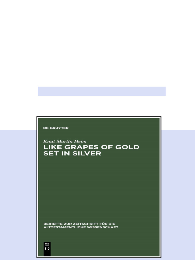 (Ebook) Like Grapes of Gold Set in Silver: An Interpretation of ...